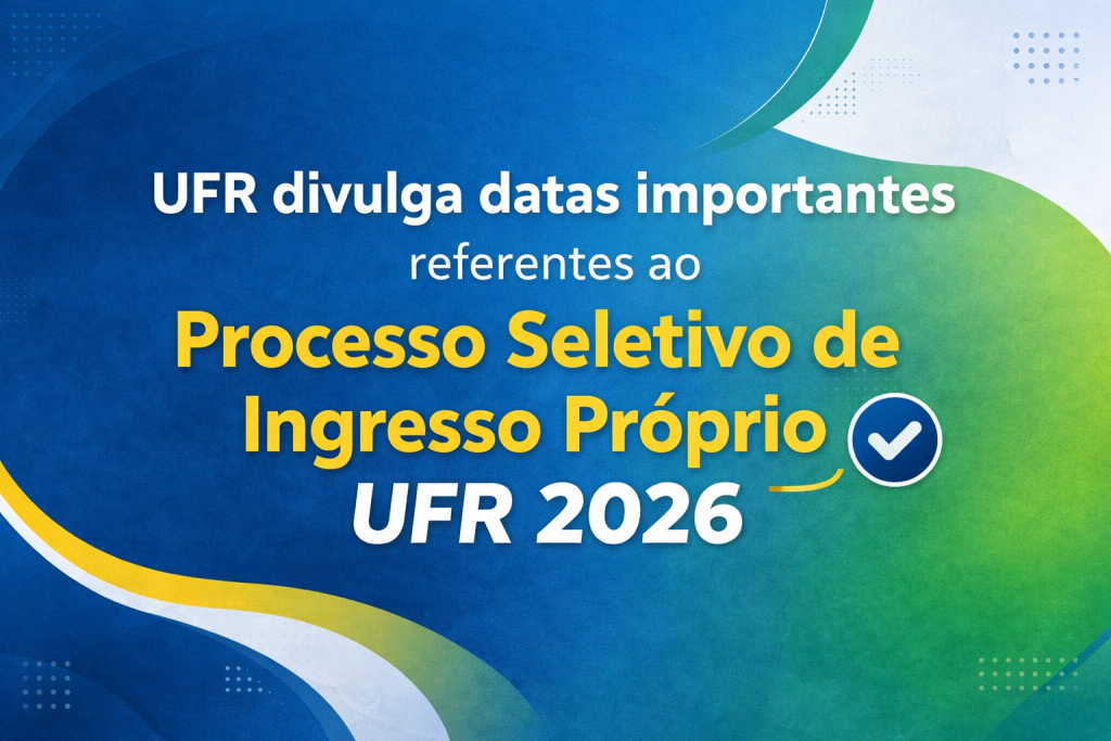 UFR-divulga-datas-importantes-referentes-ao-Processo-Seletivo-de ...